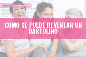 Guía completa para reventar un bartolino de forma segura
